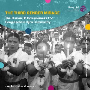 The Third Gender Mirage: The Illusion of Inclusiveness for Bangladesh’s ...