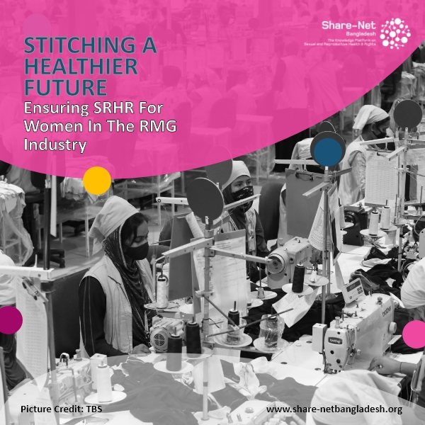 Stitching a Healthier Future: Ensuring SRHR for Women in the RMG ...
